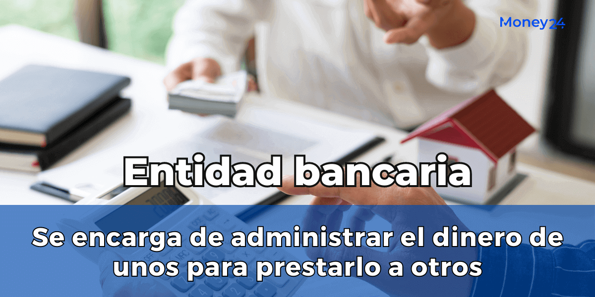 Entidad Bancaria | Qué Son Y Cuáles Financieras Existen En España